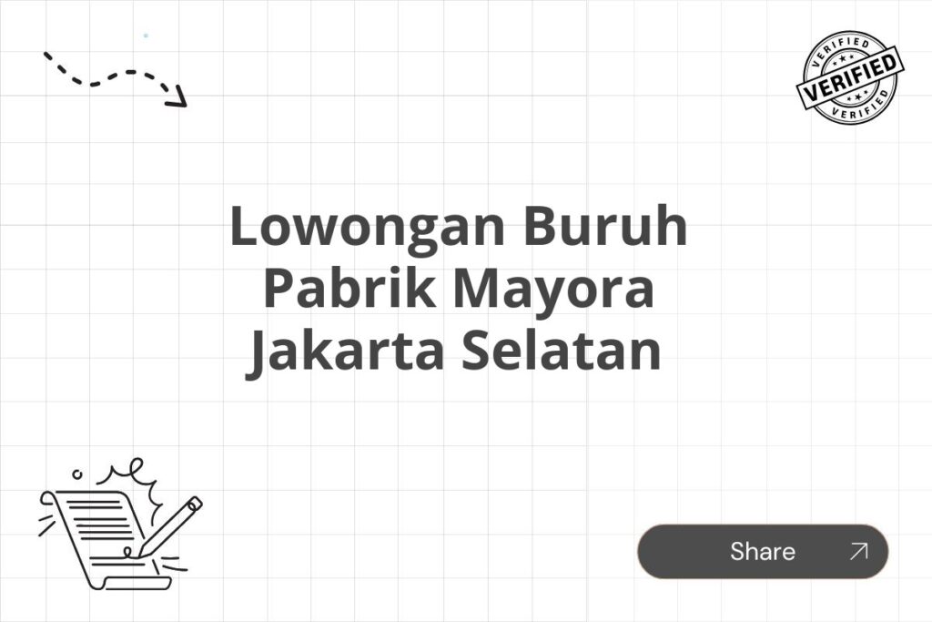 Lowongan Buruh Pabrik Mayora Jakarta Selatan Tahun 2025 (Resmi)
