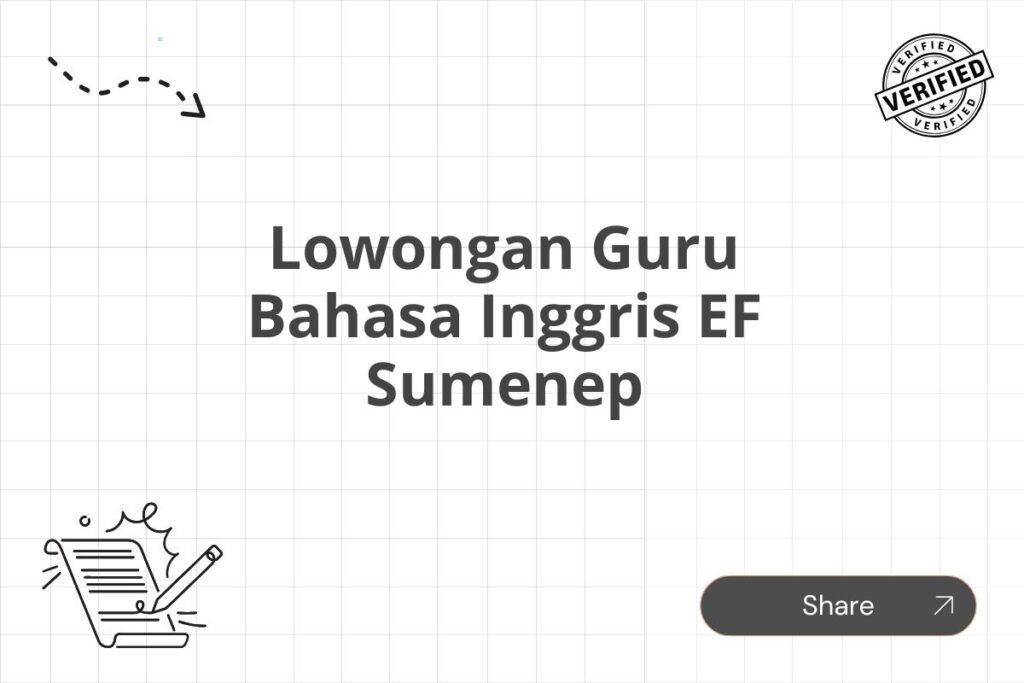 Lowongan Guru Bahasa Inggris EF Sumenep Tahun 2025