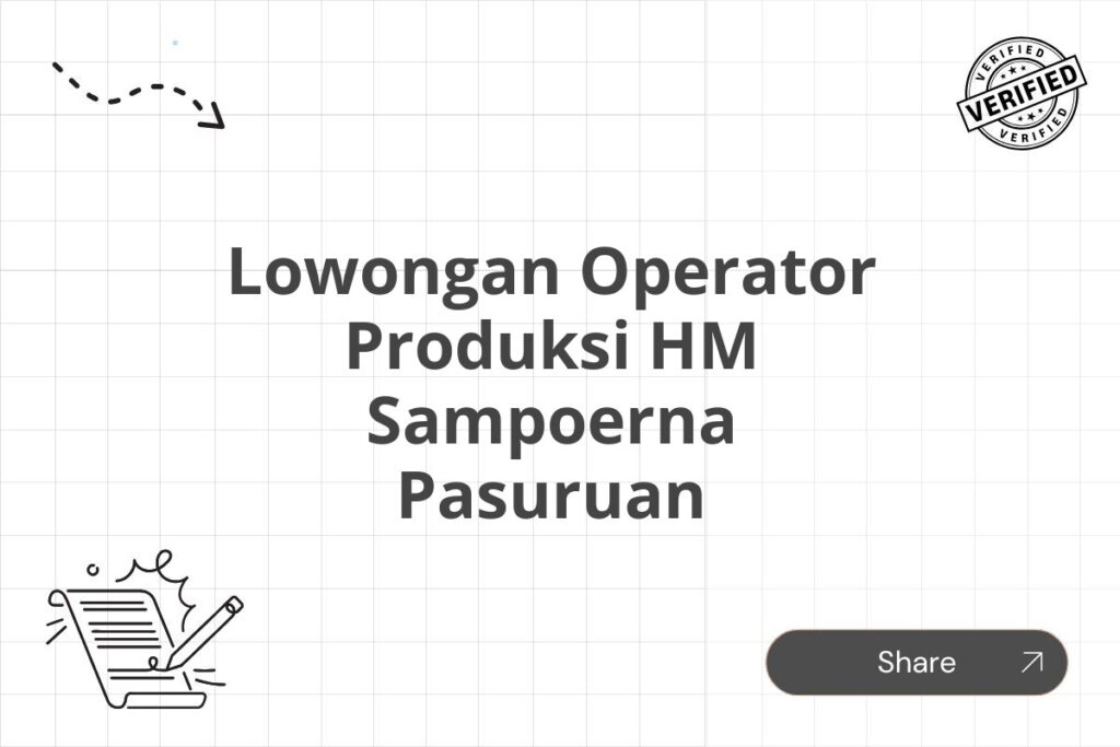 Lowongan Operator Produksi HM Sampoerna Pasuruan Tahun 2025 (Apply Now)