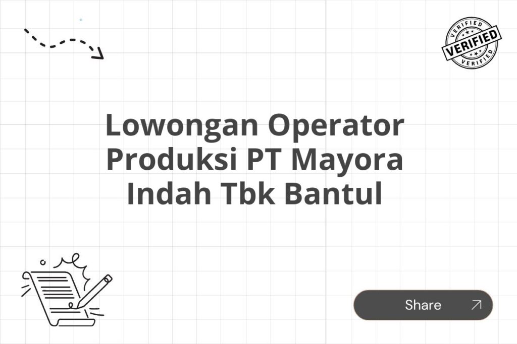 Lowongan Operator Produksi PT Mayora Indah Tbk Bantul Tahun 2025 (Apply ...