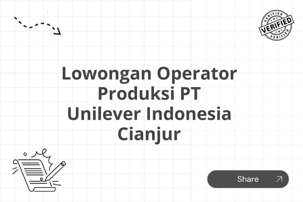 Lowongan Operator Produksi PT Unilever Indonesia Cianjur Tahun 2025