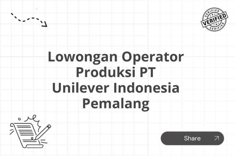 Lowongan Operator Produksi PT Unilever Indonesia Pemalang Tahun 2025