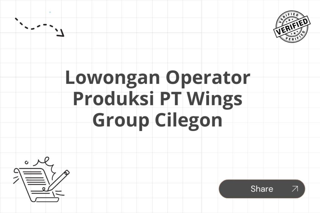 Lowongan Operator Produksi PT Wings Group Cilegon Tahun 2025