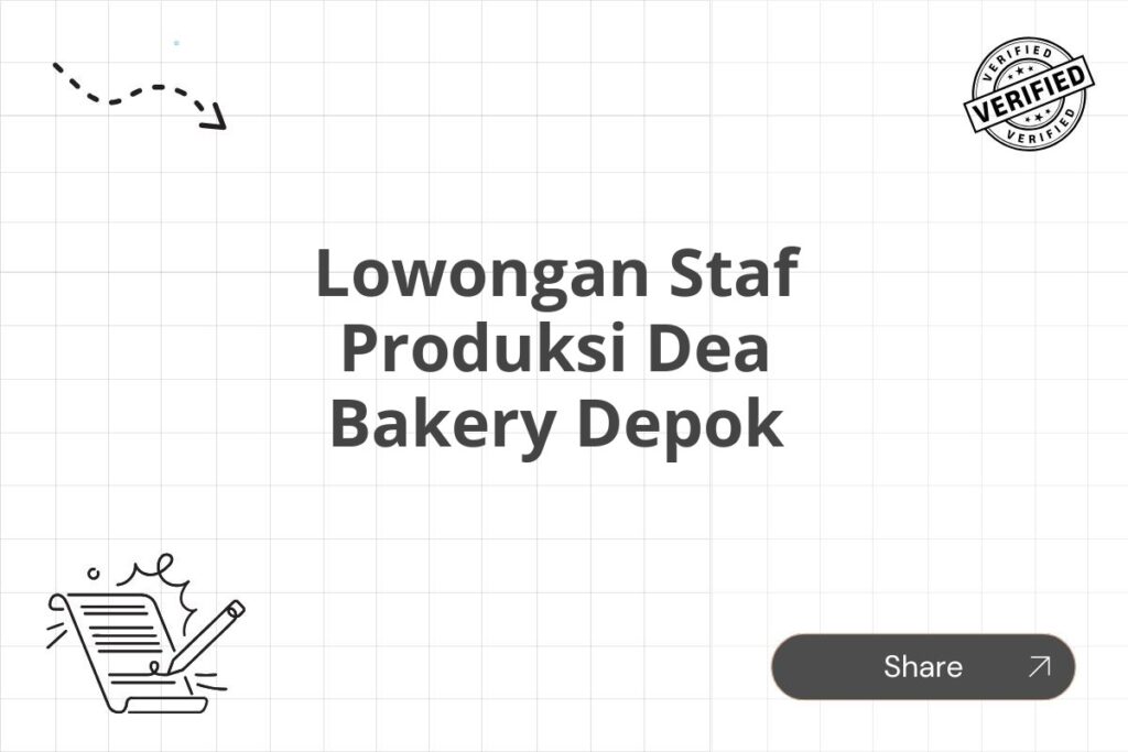 Lowongan Staf Produksi Dea Bakery Depok Tahun 2025 (Lamar Sekarang)