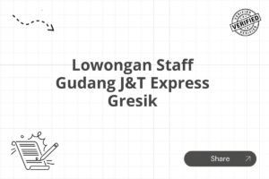 Lowongan Staff Gudang J&T Express Gresik Tahun 2025 (Resmi)
