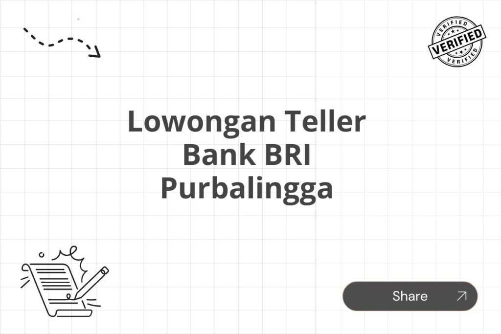 Lowongan Teller Bank BRI Purbalingga Tahun 2025 (Apply Now)